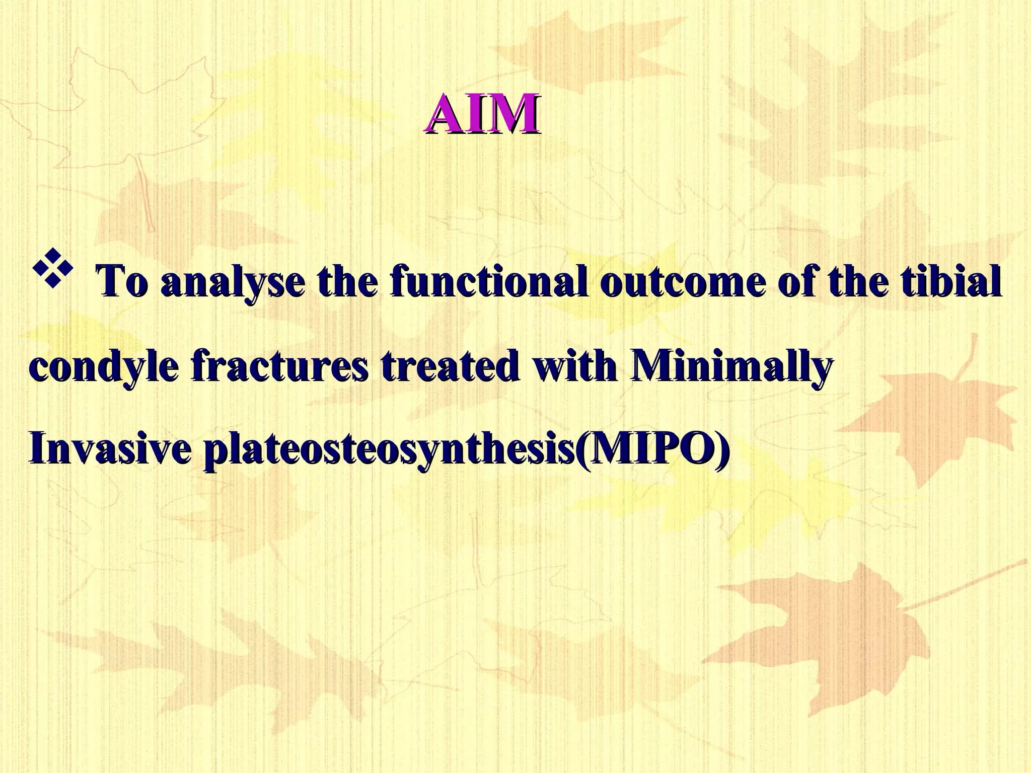 ANALYSIS OF TIBIAL CONDYLE FRACTURES TREATED BY MINIMALLY INVASIVE ...