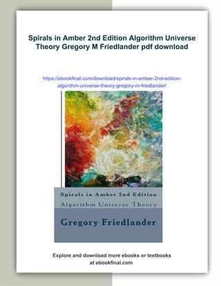 Spirals in Amber 2nd Edition Algorithm Universe Theory Gregory M ...