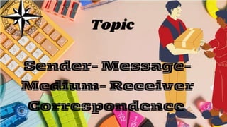 220711130032_nantakundu_sender_message_receiver_correspondence | PPT