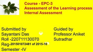 220711130070 SAYANTANI DAS COMPONENTS AND OBJECTIVES OF NMEICT EPC3 INTERNAL ASSESSMENT | PPT