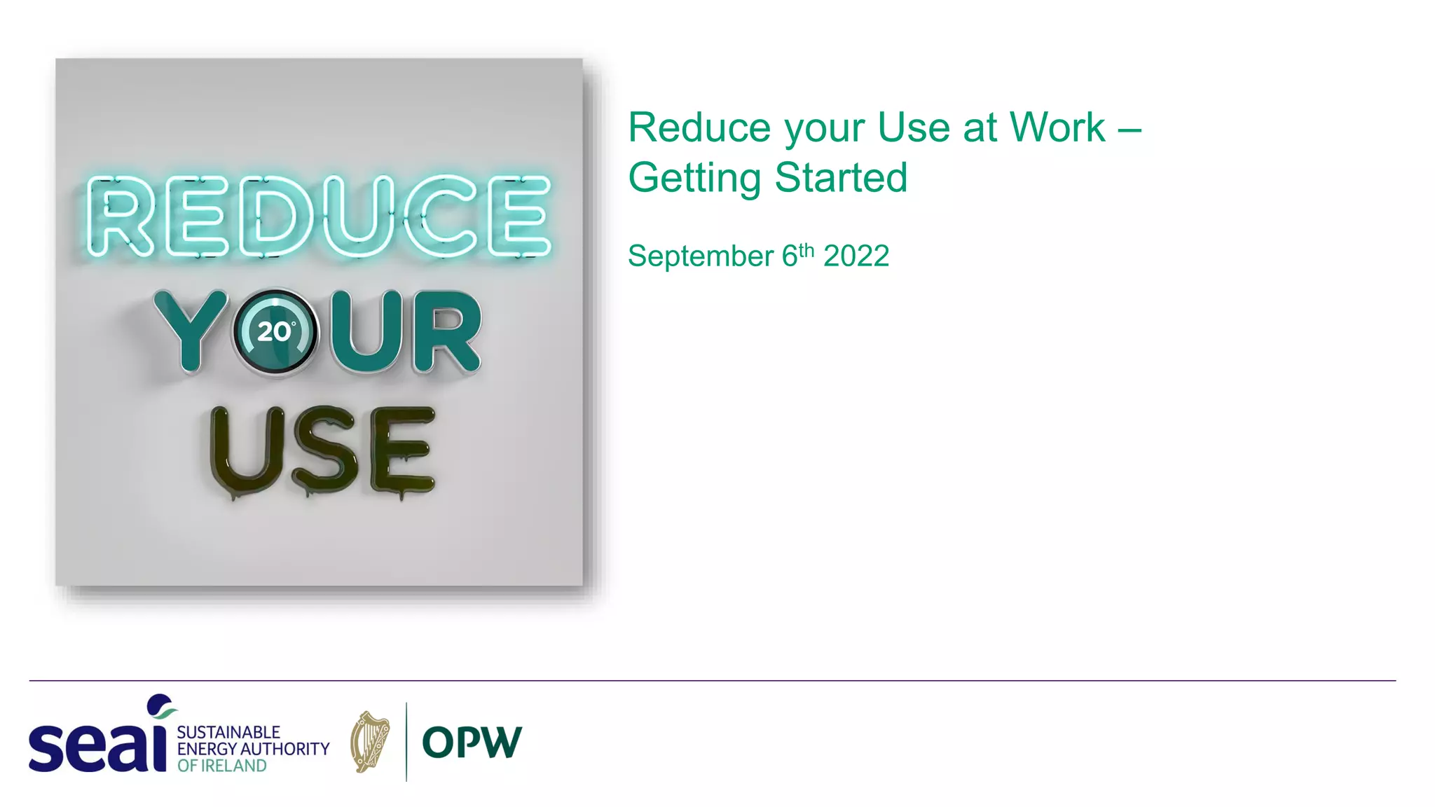 SEAI/OPW Reduce Your Use Energy Awareness Campaign | PDF