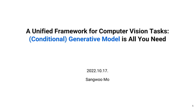 A Unified Framework For Computer Vision Tasks Conditional Generative Model Is All You Need Ppt