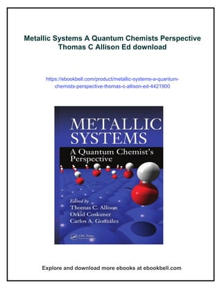 Metallic Systems A Quantum Chemists Perspective Thomas C Allison Ed | PDF