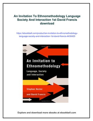 An Invitation To Ethnomethodology Language Society And Interaction 1st ...