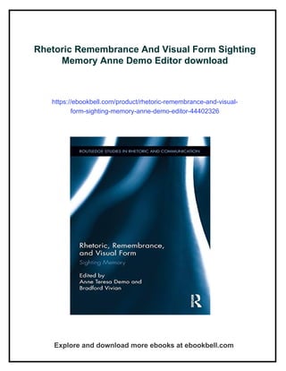 Rhetoric Remembrance And Visual Form Sighting Memory Anne Demo Editor | PDF