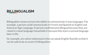 22202289008_ Bilingualism_M.Fauzan Irwanda_M.Fauzan Irwanda.pptx