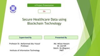 Securing Healthcare data using Blockchian Technology.pptx