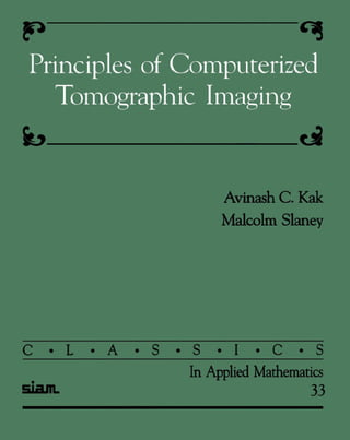 Principles Of Computerized Tomographic Imaging Aninash C Kak | PDF