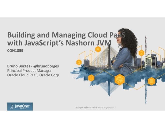 Build and Monitor Cloud PaaS with JVM’s Nashorn JavaScripts [CON1859] | PPT
