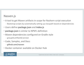 Build and Monitor Cloud PaaS with JVM’s Nashorn JavaScripts [CON1859] | PPT