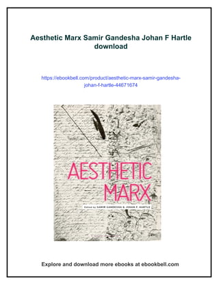 Aesthetic Marx Samir Gandesha Johan F Hartle | PDF