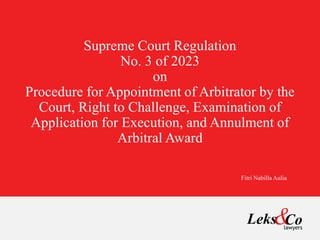 Supreme Court Regulation No. 3 of 2023 on Procedure for Appointment of Arbitrator by the Court ...