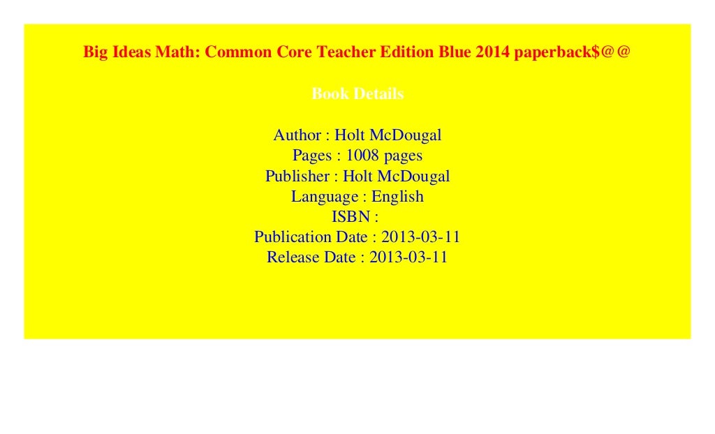 Big Ideas Math Common Core Teacher Edition Blue 2014 Paperback Big Ideas Math Common Core Teacher Edition Blue 2014 Paperback