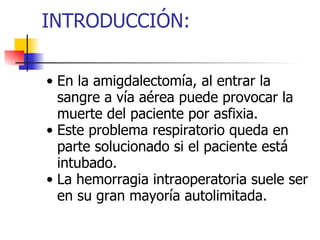 HEMORRAGIA EN AMIGDALECTOMIA DEL ADULTO | PPT