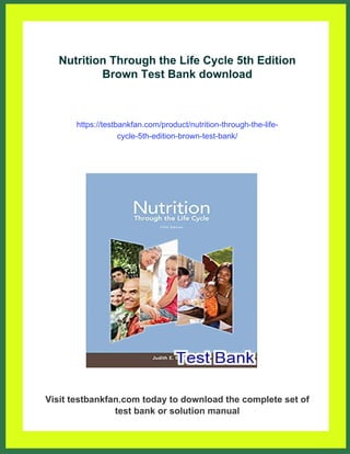 Nutrition Through the Life Cycle 5th Edition Brown Test Bank | PDF