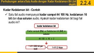 2_2_4_Perhubungan_antara_saiz_Audio_dengan_Kadar_Kedalaman_Bit_bit.pptx