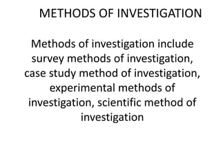 research methodology METHODS OF INVESTIGATION | PPTX