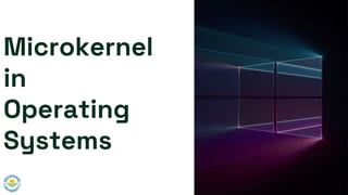 Microkernel in Operating System | Operating System | PPTX