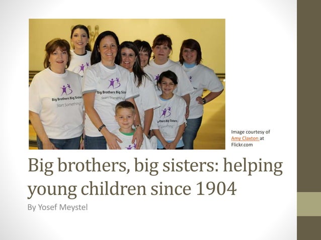 Big brothers, big sisters: helping young children since 1904 | PPTX ...
