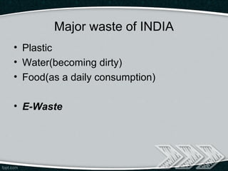 Waste - A major problem of INDIA | PPT