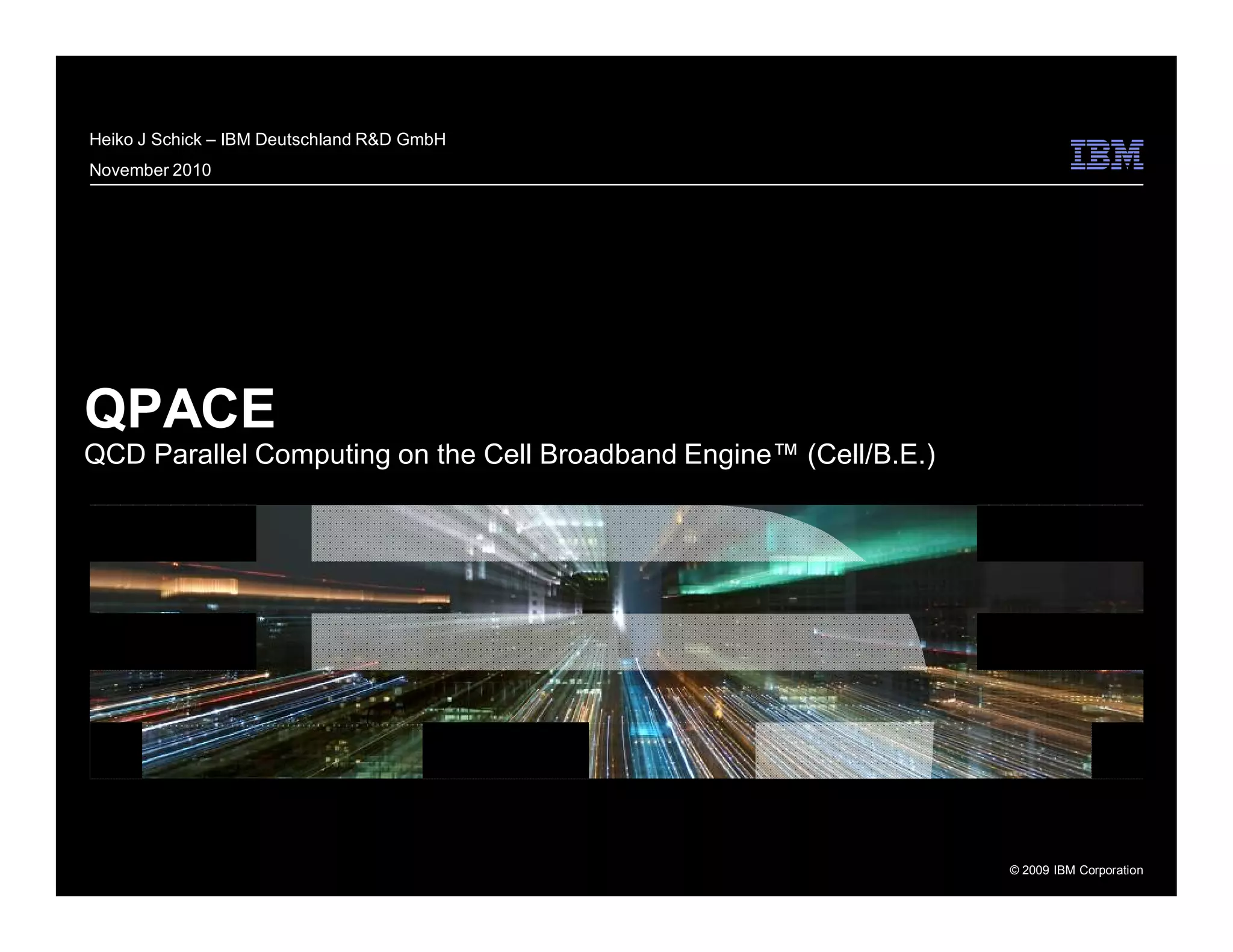 QPACE - QCD Parallel Computing on the Cell Broadband Engine™ (Cell/B.E ...