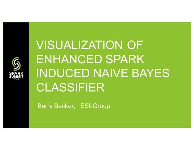 Visualization of Enhanced Spark Induced Naive Bayes Classifier with Barry Becker | PPT