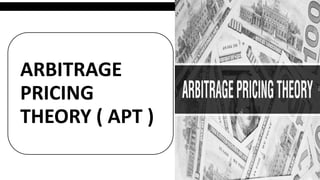 A PRESENTATION ON ARBITRAGE PRICING THEORY | PPT
