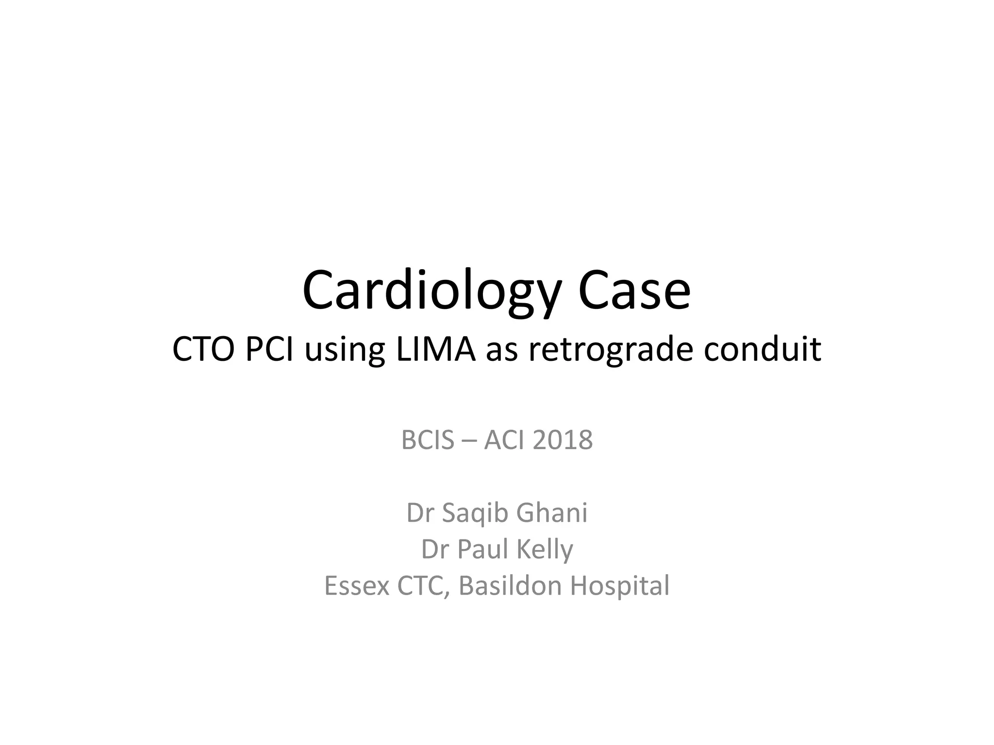 CTO PCI using LIMA as Retrograde Conduit - Saqib Ghani | PPTX