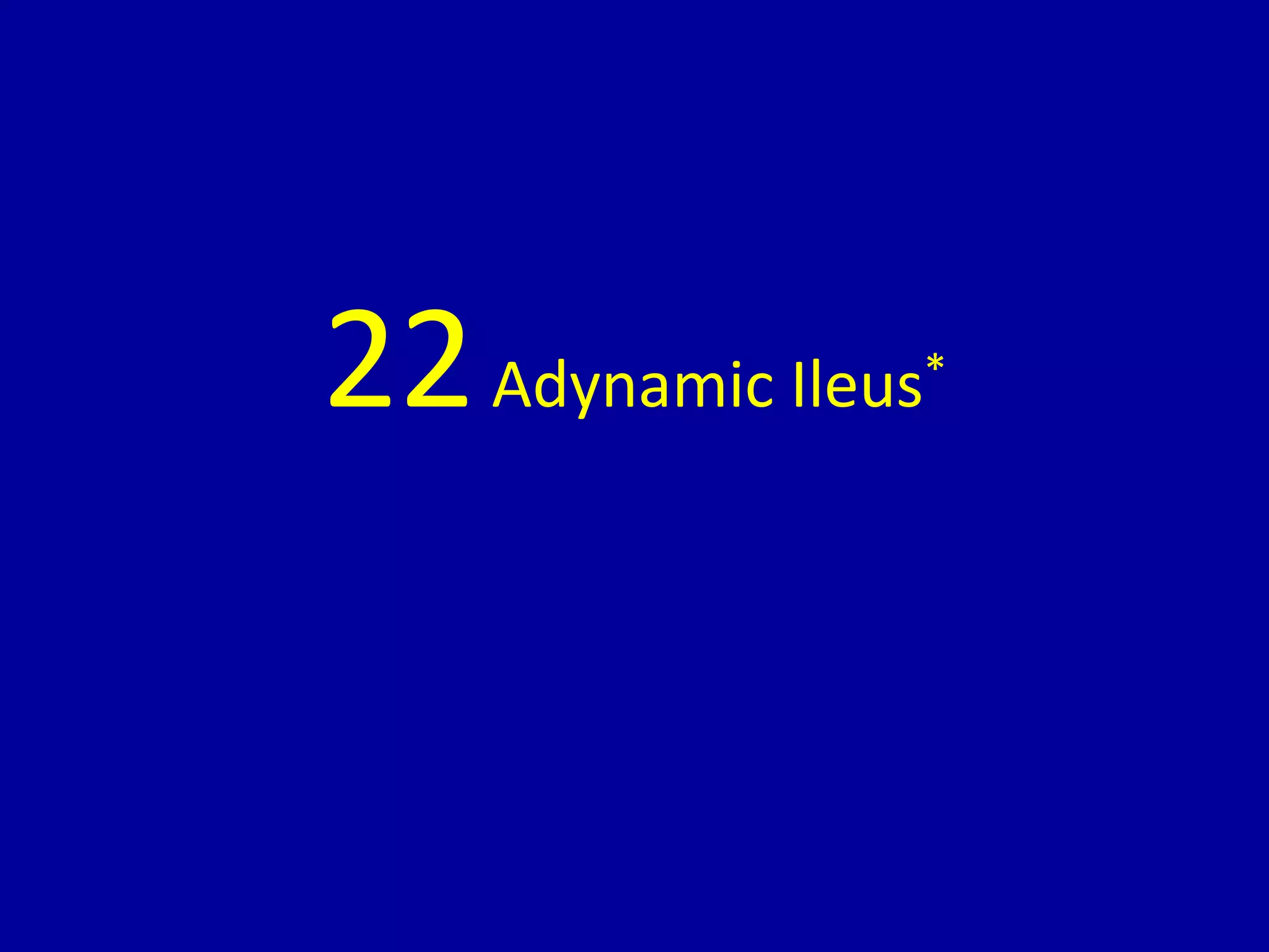 22 adynamic ileus | PPTX
