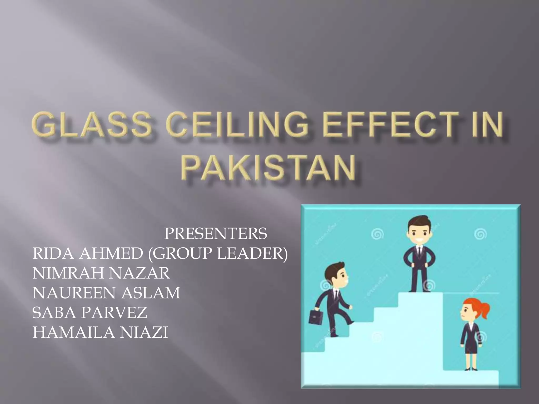 GLASS CEILING EFFECT IN PAKISTAN | PPTX