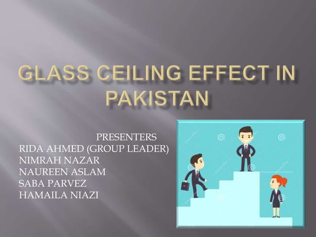 GLASS CEILING EFFECT IN PAKISTAN | PPTX | Careers