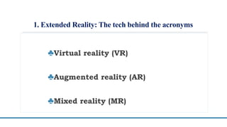 22CDH01-V3-UNIT-I INTRODUCITON TO EXTENDED REALITY | PPTX