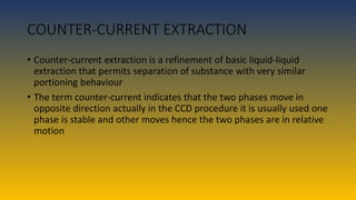 Counter current extraction | PPTX
