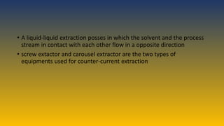 Counter current extraction | PPTX