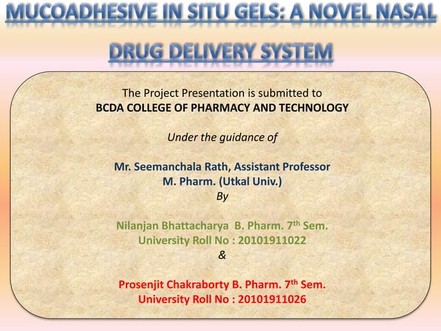 MUCOADHESIVE IN SITU GELS: A NOVEL NASAL DRUG DELIVERY SYSTEM | PPTX ...