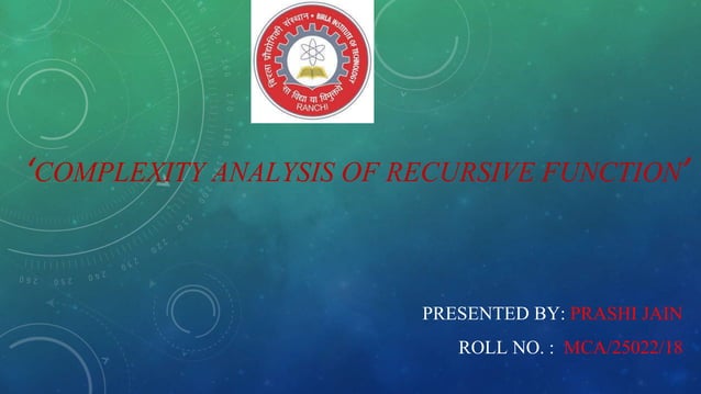 Complexity Analysis of Recursive Function | PPT Complexity Analysis of Recursive Function | PPT