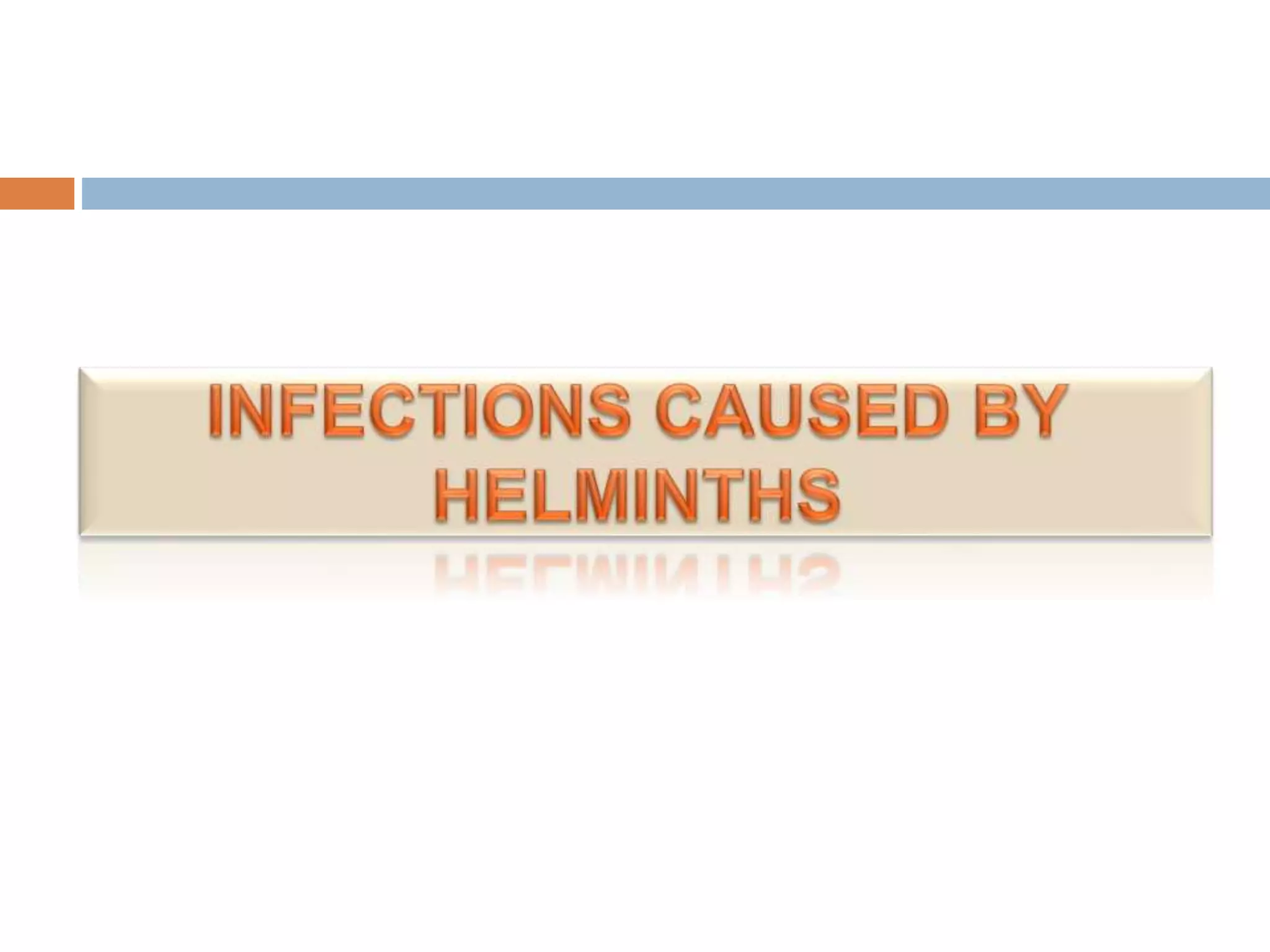 23. infections caused by helminths | PPTX