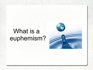 Languagelab 23.4 - Euphemisms | PPT