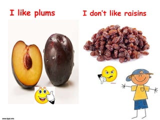 Fruits! I like I dont like... | PPT