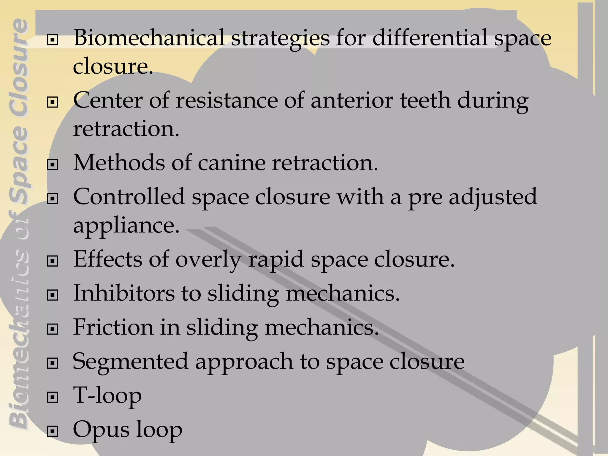 Biomechanics of Space Closure | PPT