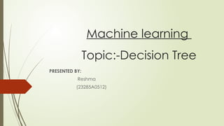 23-512(Decision Tree) machine learning ppt | PPTX