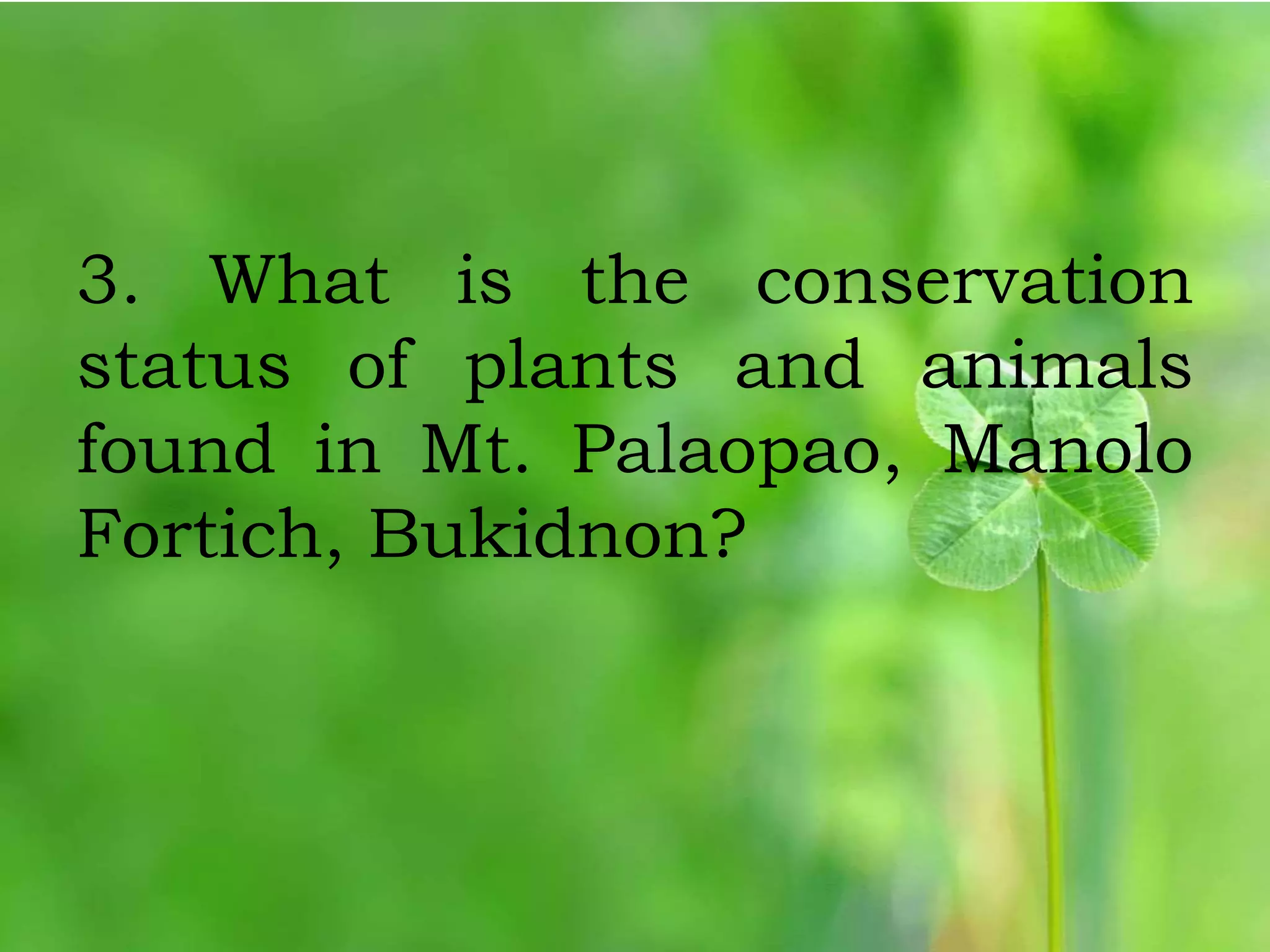 Biodiversity Status of Flora and Fauna in Mt. Palaopao, Manilo Fortich ...