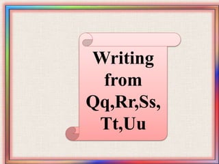 Play Group English Writing from Qq,Rr,Ss,Tt,Uu | PPT