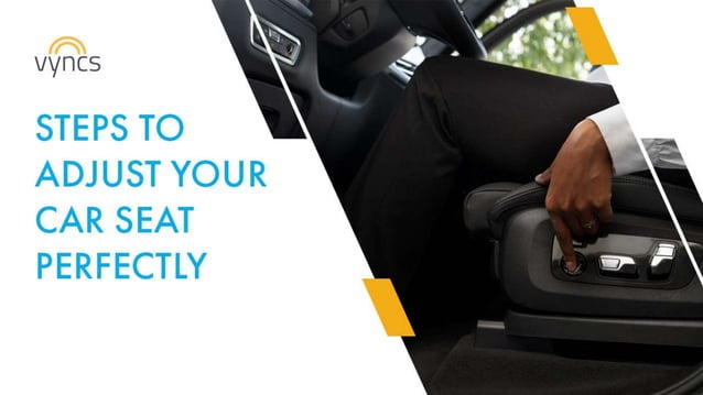 Simple steps to perfectly adjust your car seat | PPT