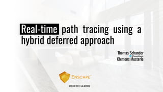 Real-time path tracing using a hybrid deferred approach, GTC EUR 2017 | PPT