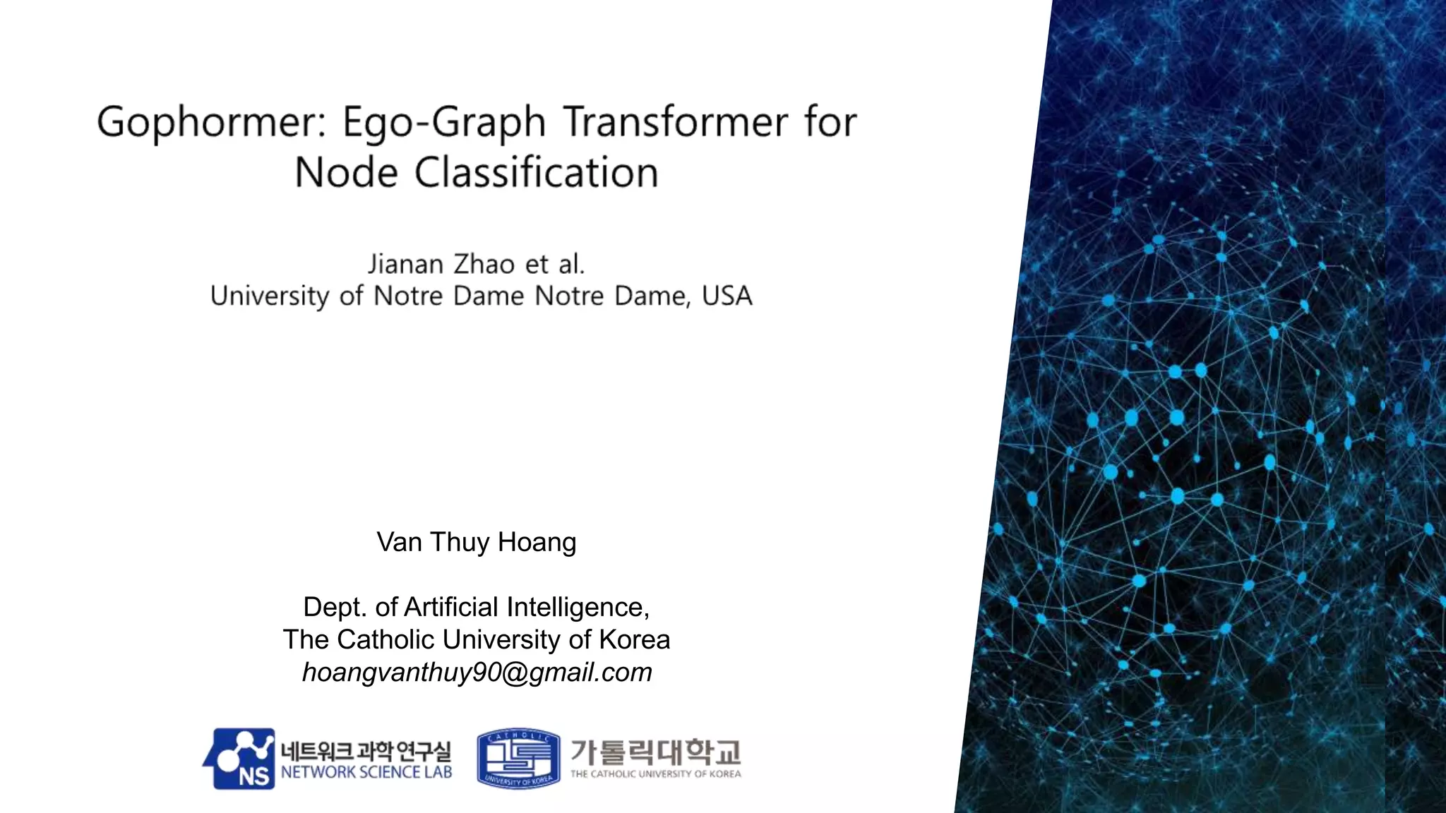 NS-CUK Seminar: V.T.Hoang, Review on "Gophormer: Ego-Graph Transformer for Node Classification ...