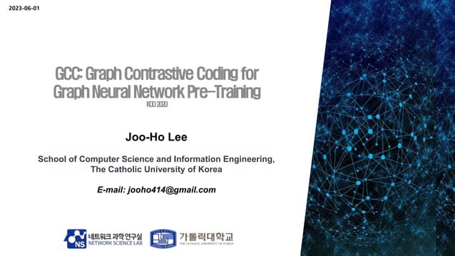 NS-CUK Seminar: J.H.Lee, Review on "GCC: Graph Contrastive Coding for Graph Neural Network Pre ...