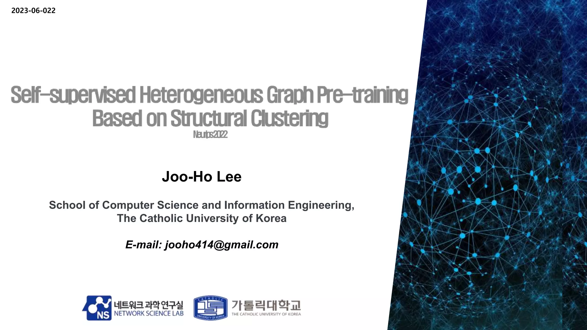 NS-CUK Seminar: J.H.Lee, Review on "Self-supervised Heterogeneous Graph Pre-training Based on ...