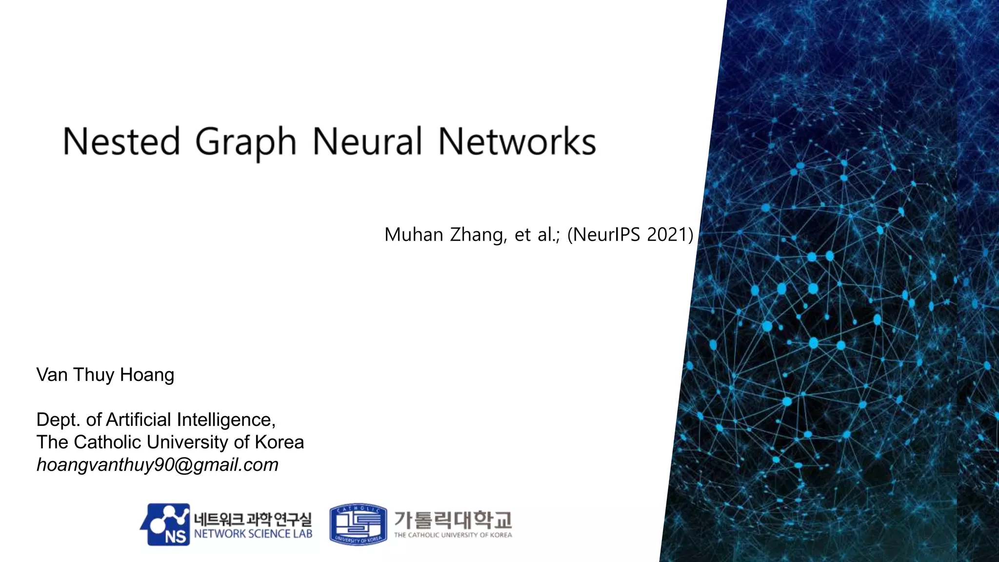 NS-CUK Seminar:V.T.Hoang, Review on "Muhan Zhang, Pan Li: Nested Graph ...