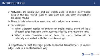 EDGEFORMERS: GRAPH-EMPOWERED TRANSFORMERS FOR REPRESENTATION LEARNING ...